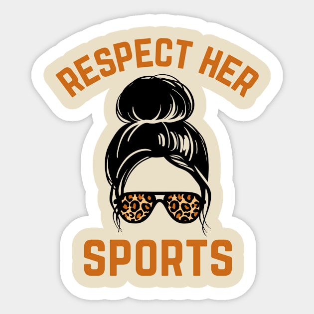 respect her sports - Respect Her Sports - Sticker | TeePublic