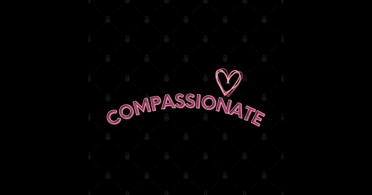Compassionate Heart - Compassionate - Sticker | TeePublic
