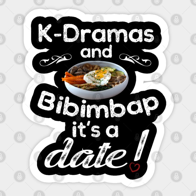 K-Dramas and Bibimbap it's a date w/ heart - Kdrama - Sticker | TeePublic