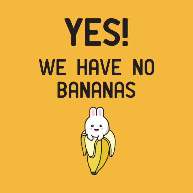 Yes! We have no bananas - Banana - Long Sleeve T-Shirt | TeePublic
