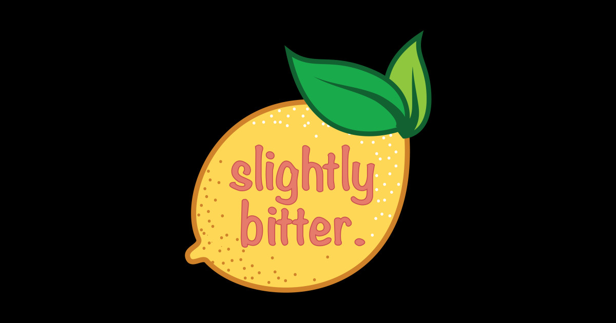 Slightly Bitter - Sticker - Sticker | TeePublic