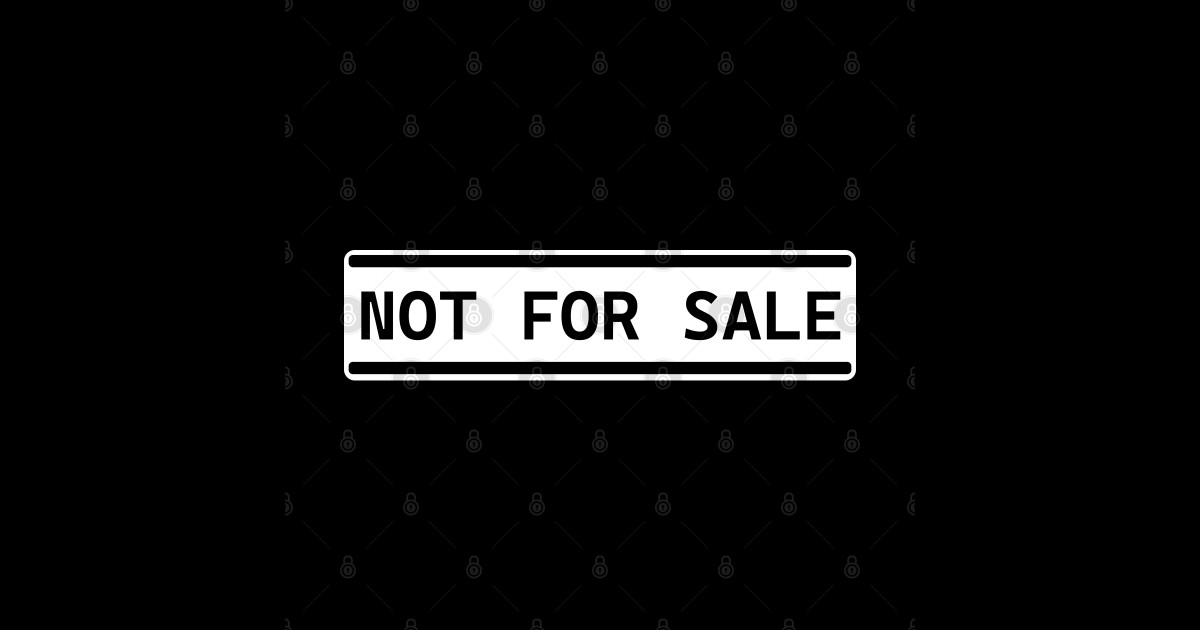 NOT FOR SALE - Not For Sale - Sticker | TeePublic