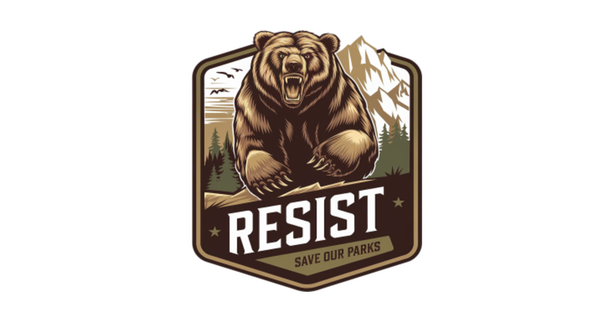 Protect Our National Parks Resist ALT US Bear Nature - Protect Our ...