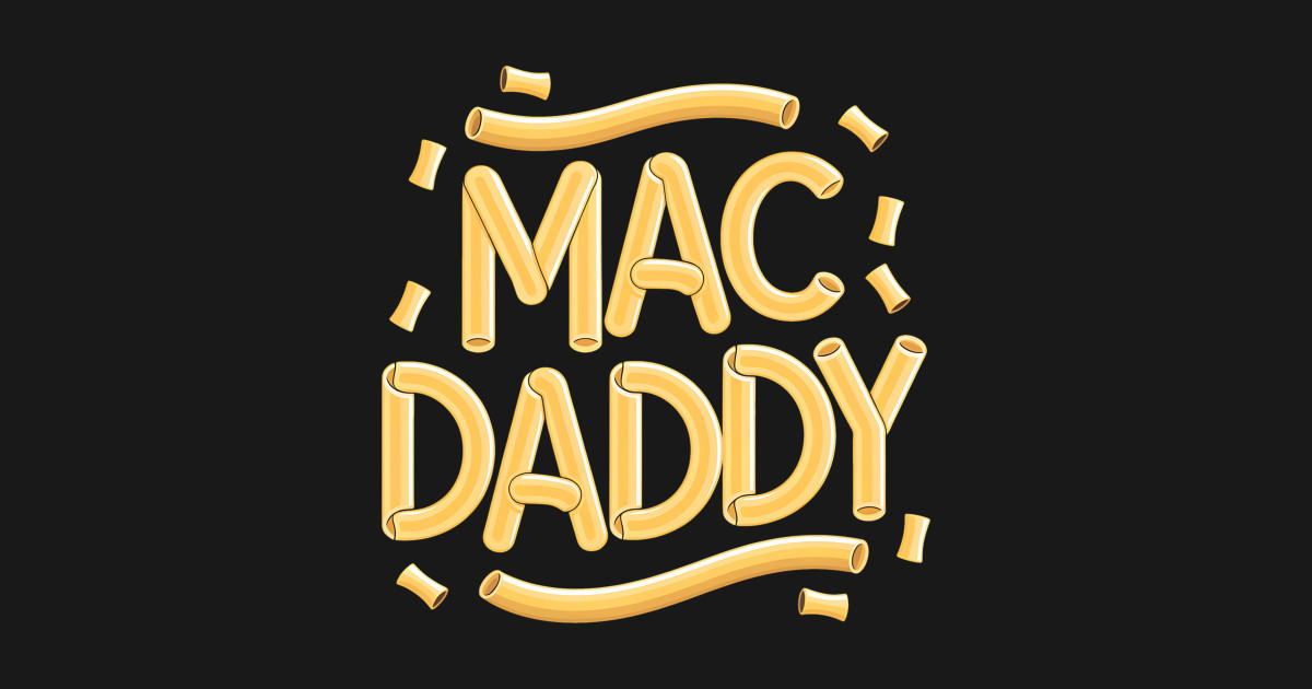 Funny Mac N Cheese - Mac Daddy - Cheese Day - T-Shirt | TeePublic