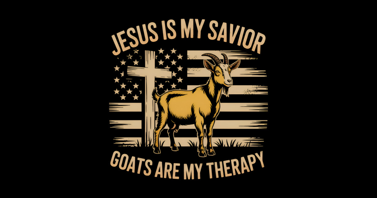 Jesus Is My Savior Goats Are My Therapy - Jesus Funny - Sticker | TeePublic