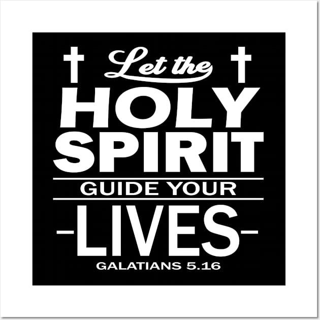 Let the holy spirit guide your lives GALATIANS 5.16 - Let The Holy ...
