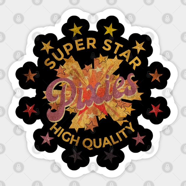 SUPER STAR - Pixies - Pixies - Sticker | TeePublic