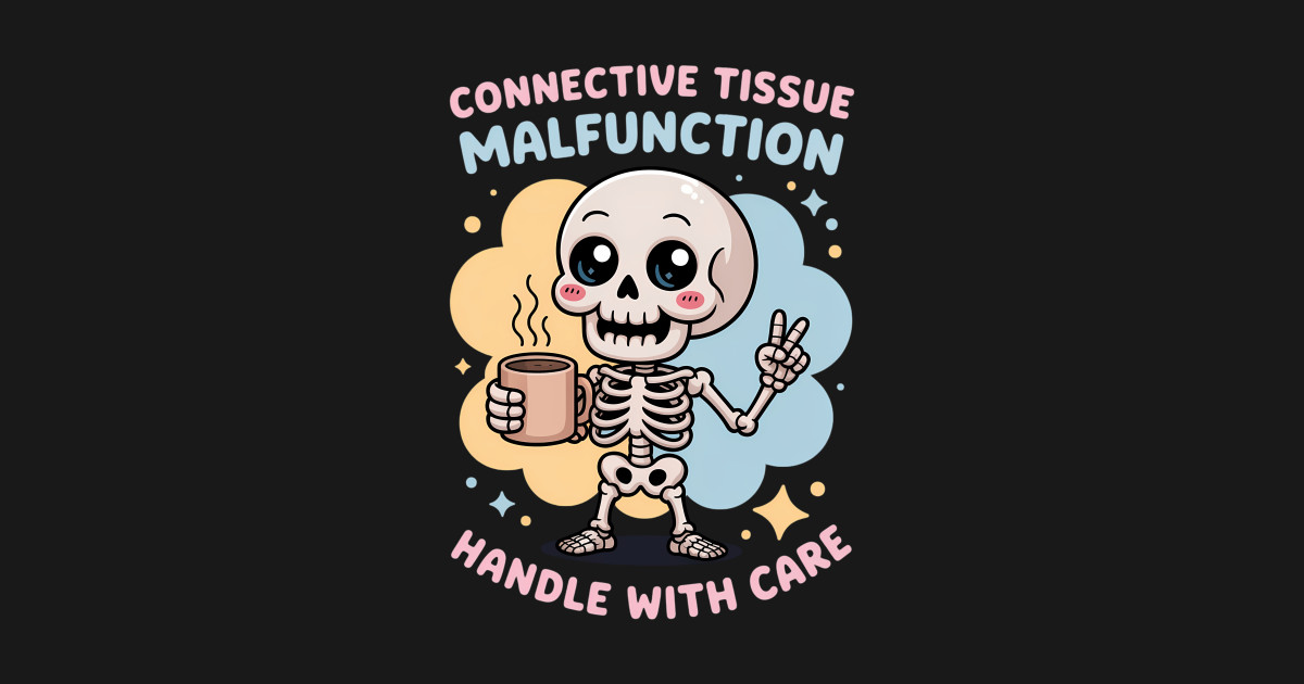 Connective Tissue Malfunction Cute Kawaii Skeleton Eds - Cute Kawaii ...