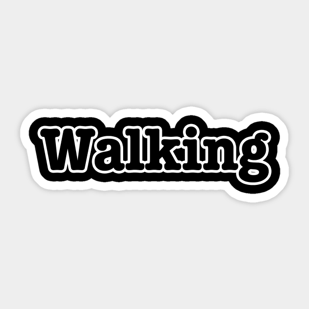 Walking - Walking - Sticker | TeePublic