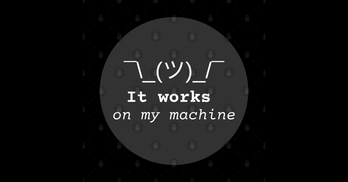 It works on my machine ;)) 2.0 - It Works On My Machine - Sticker ...
