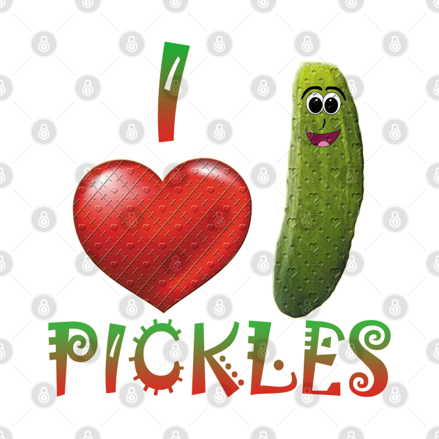 Funny T-shirt Design I love Pickles Gift Idea - Pickles - T-Shirt ...