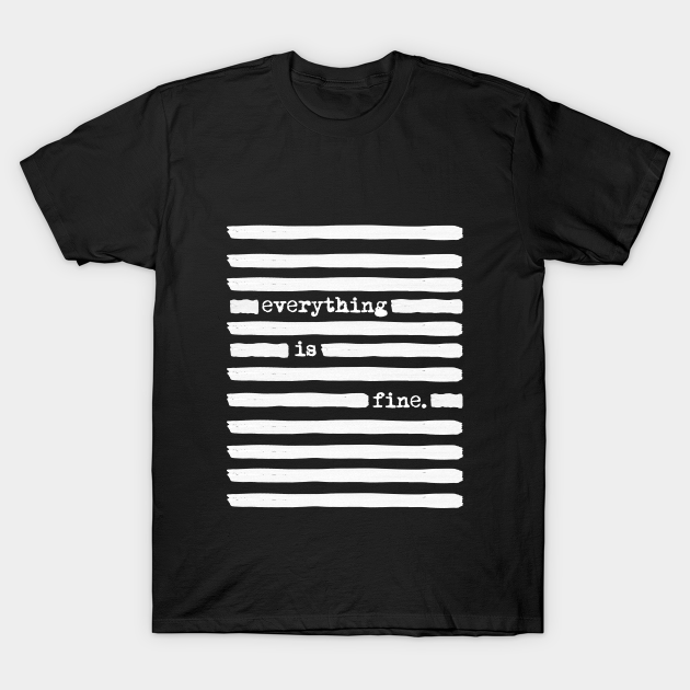 REDACTED! Everything is fine. REDACTED! - Censorship - T-Shirt | TeePublic