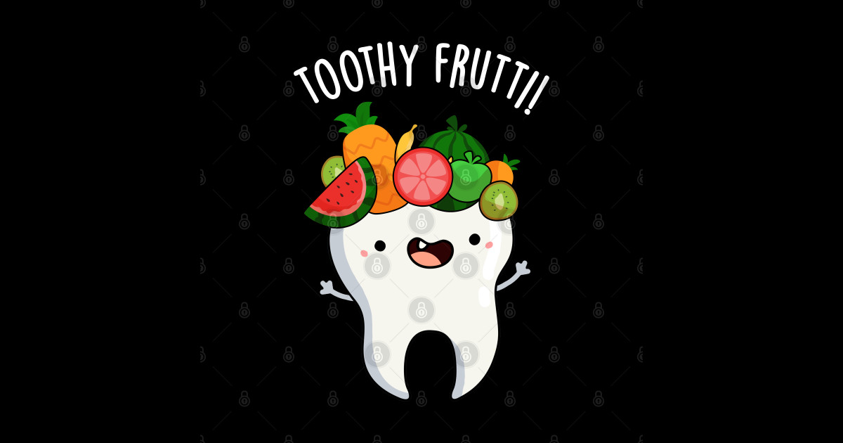 Toothy Fruity Funny Dental Puns - Tooth Puns - Posters and Art Prints ...