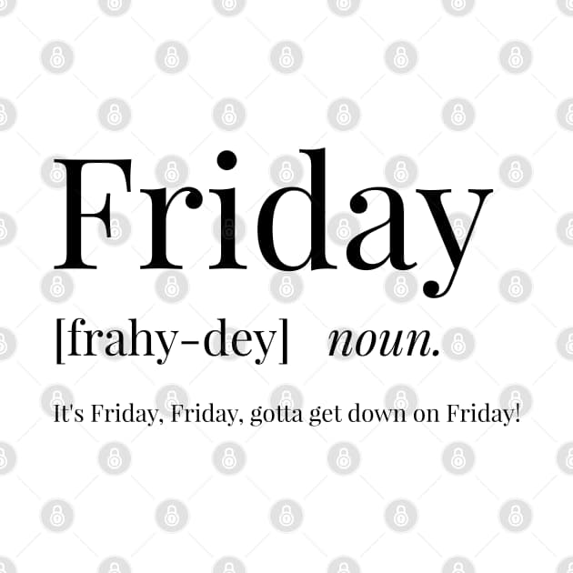 Friday Definition - Friday - T-Shirt | TeePublic