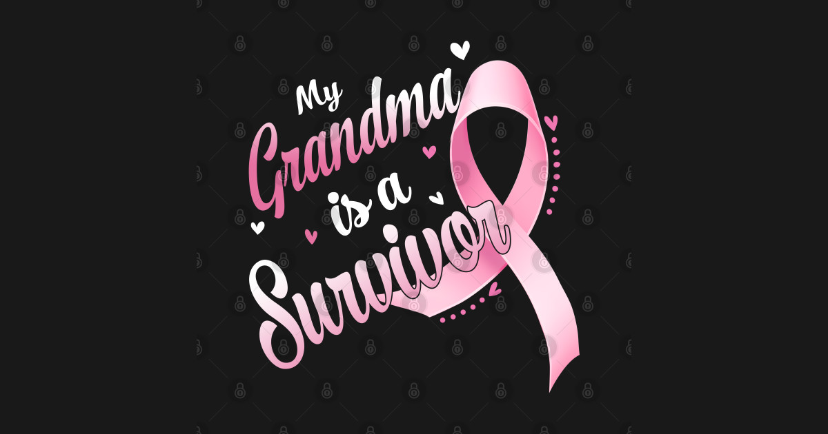 My Grandma Is A Survivor Breast Cancer Awareness - My Grandma Is A ...