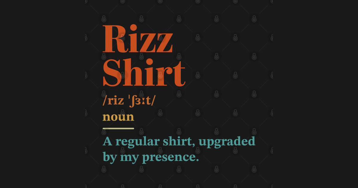 Rizz Shirt Definition - Funny Rizz Gen Z Gen Alpha Slang Charisma Meme ...