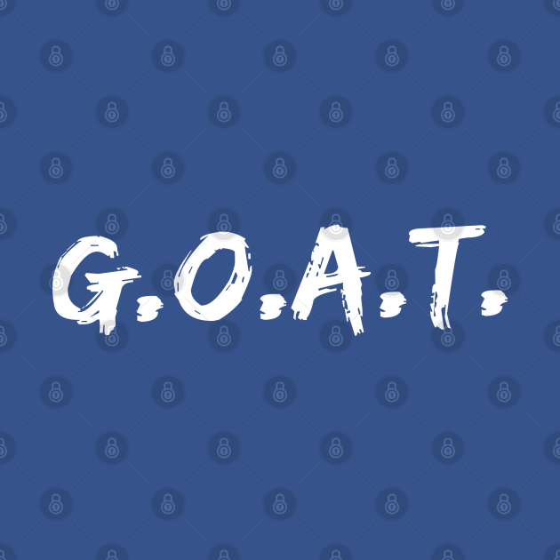 G.O.A.T. - Goat - T-Shirt sold by ChaSmith | SKU 5029324 | Printerval