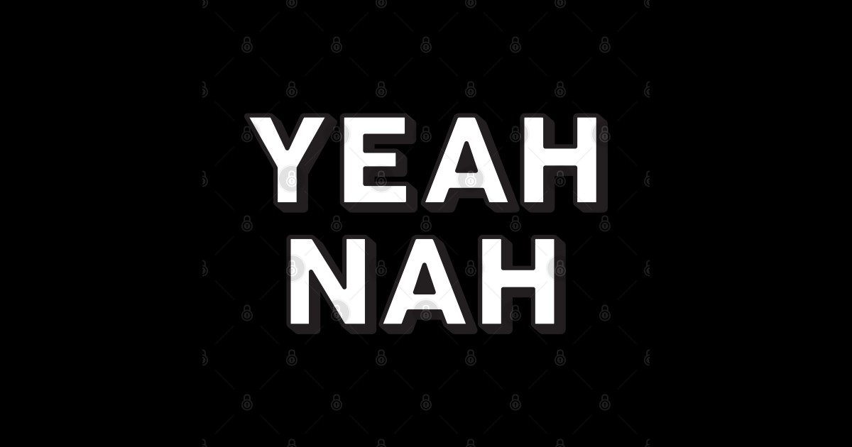Yeah Nah - Yeah Nah - Sticker | TeePublic