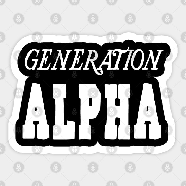 Generation Alpha Gen Alpha - Generation Alpha - Sticker | TeePublic