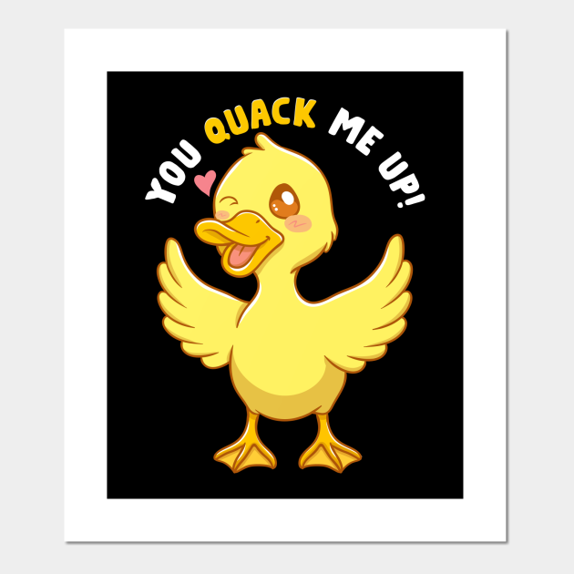 You Quack Me Up! Adorable Duckling Crack Me Up Pun - You Quack Me Up ...