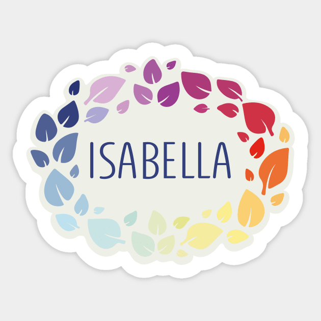 Isabella name with colorful leaves - Isabella - Sticker | TeePublic