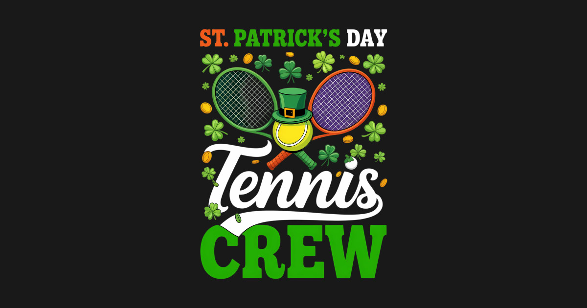 St. Patrick's Day Tennis Crew Matching Player - St Patricks Day - T ...