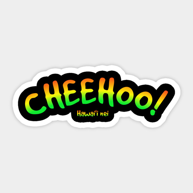Hawaii Cheehoo - Hawaiian Style Beach Aloha - Sticker | TeePublic
