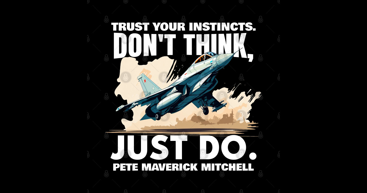 Don't think, just do. - Top Gun Maverick - Posters and Art Prints ...