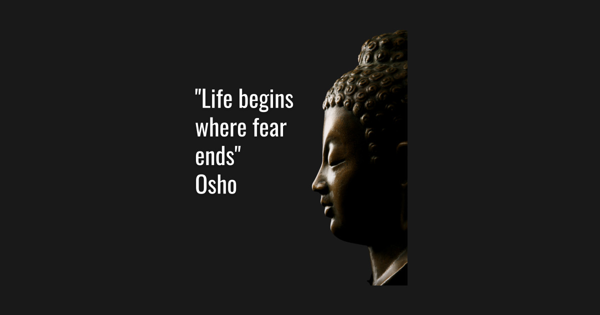 Osho Quotes for Life. Life begins where fear ends. - Quotes For Life ...