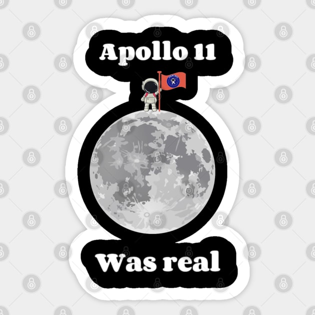 Apollo 11 was real - Apollo 11 - Sticker | TeePublic