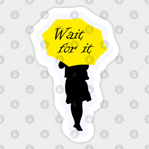How I met your mother · Wait for it - How I Met Your Mother - Sticker ...