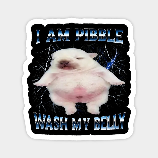 I Am Pibble Wash My Belly Cute Dog Meme Clean Belly Funny Quote ...