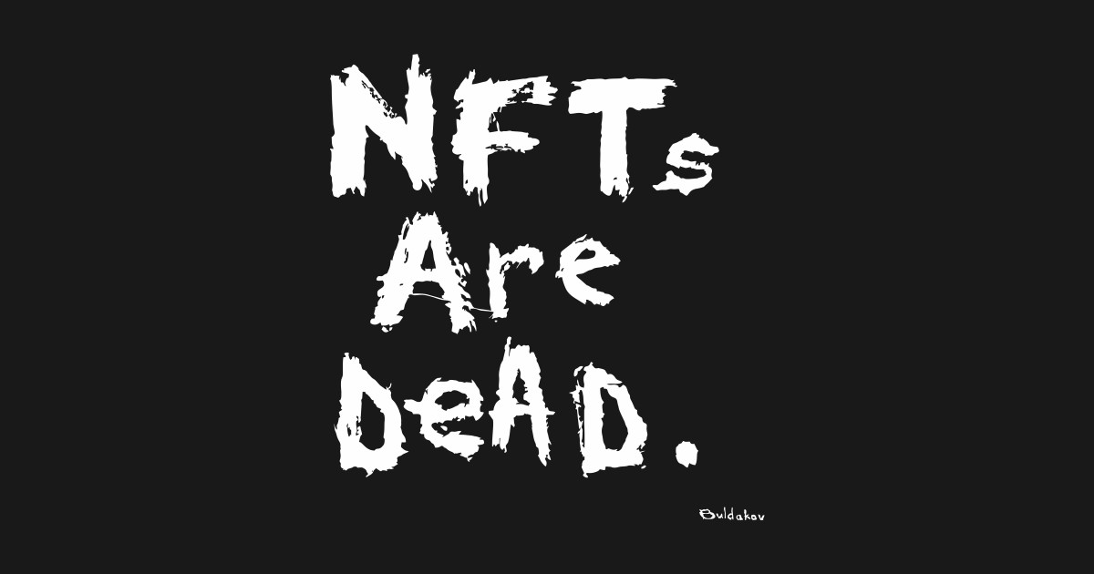 NFTs Are Dead. Etherium NFT / Bitcoin. NFT artwork / Crypto Art ...
