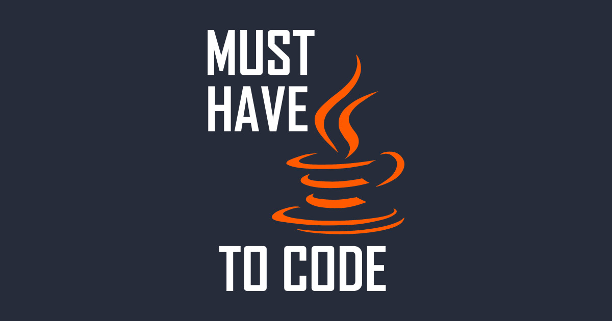Must Have Java To Code - Programmer - Sticker | TeePublic
