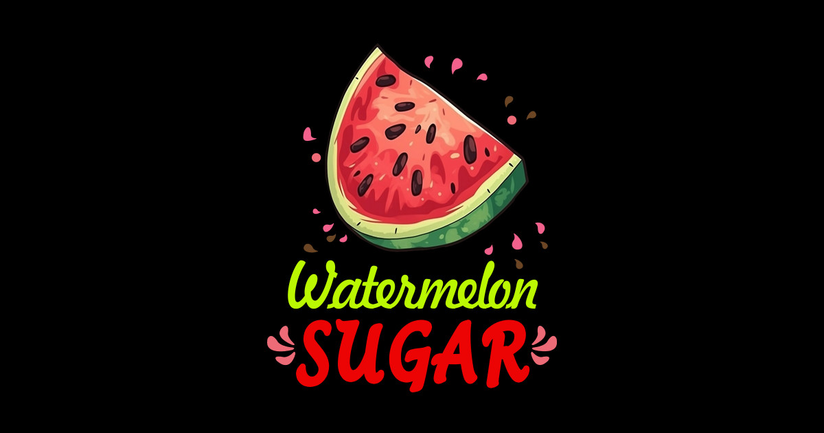 Watermelon Sugar - Watermelon - Sticker | TeePublic
