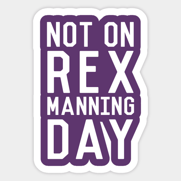 Rex Manning Day - Rex Manning Day - Sticker | TeePublic
