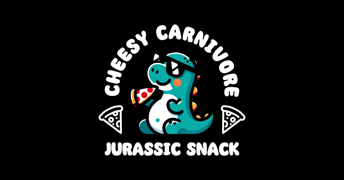 Cheesy Carnivore Jurassic Snack - Funny Dinosaur - Dinosaur - Sticker ...