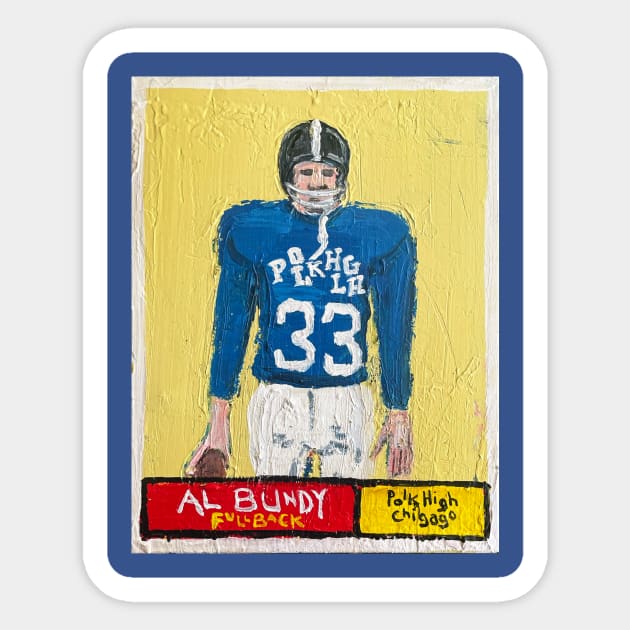 Al Bundy - Al Bundy - Sticker | TeePublic