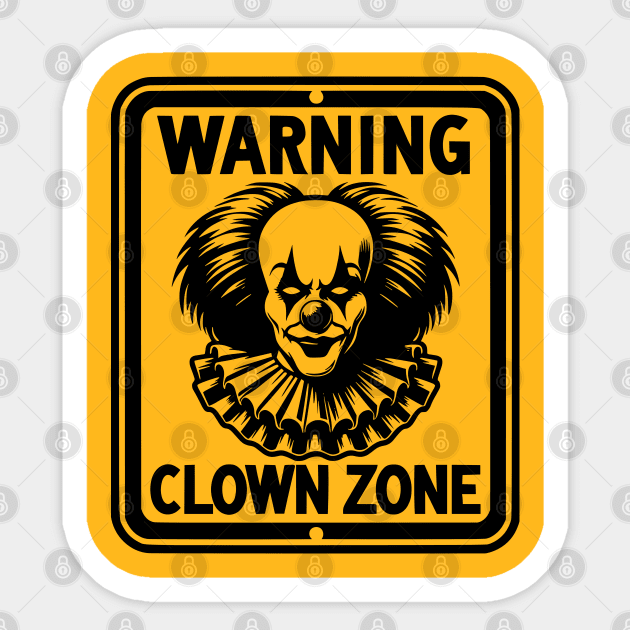 Warning Clown Zone - Evil Clown - Sticker | TeePublic
