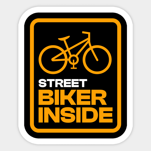 Street Biker Inside Bicycle - Street Bike - Sticker | TeePublic