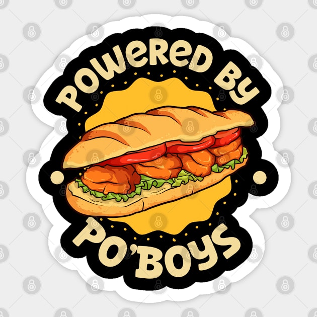 Powered by Po' Boys - Po Boy - Sticker | TeePublic