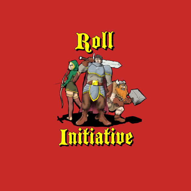 Roll Initiative - Initiative - T-Shirt | TeePublic