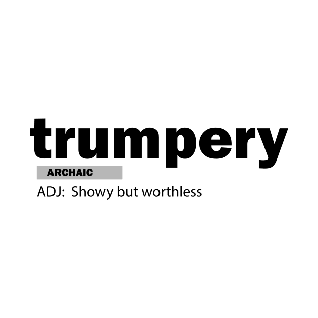Trumpery - Political - T-Shirt | TeePublic