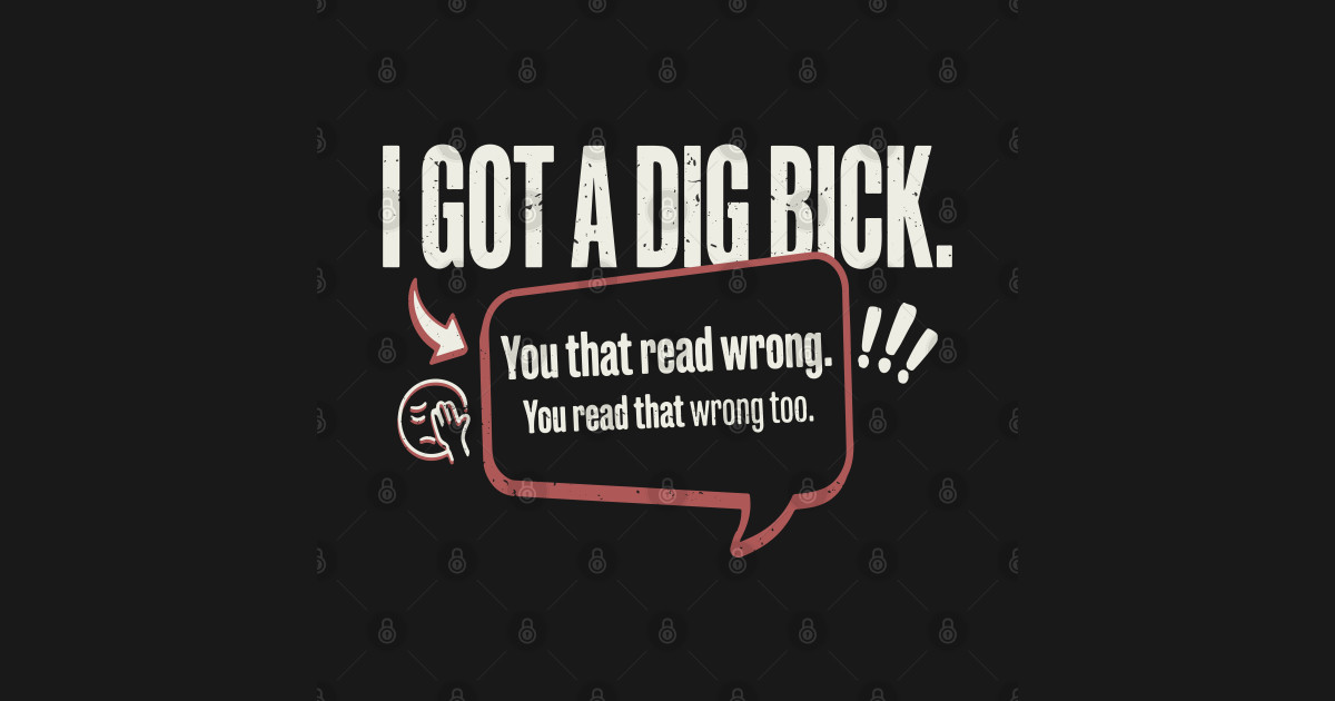 I Got A Dig Bick – Funny Mind Trick & Wordplay - I Got A Dig Bick - T ...