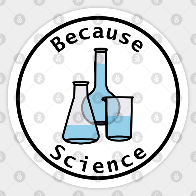 Because Science Beaker and Flasks Round Frame - Science - Sticker ...