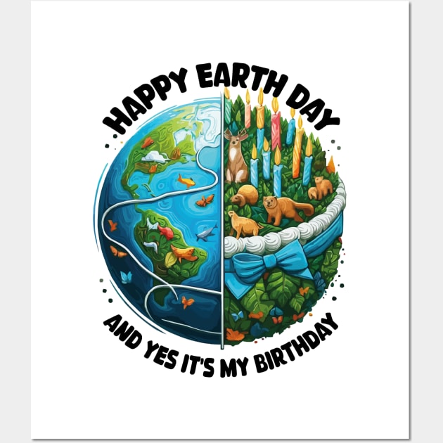 Happy Earth Day 2024 It's My Birthday Born On Earth Day Fun - Earth Day ...