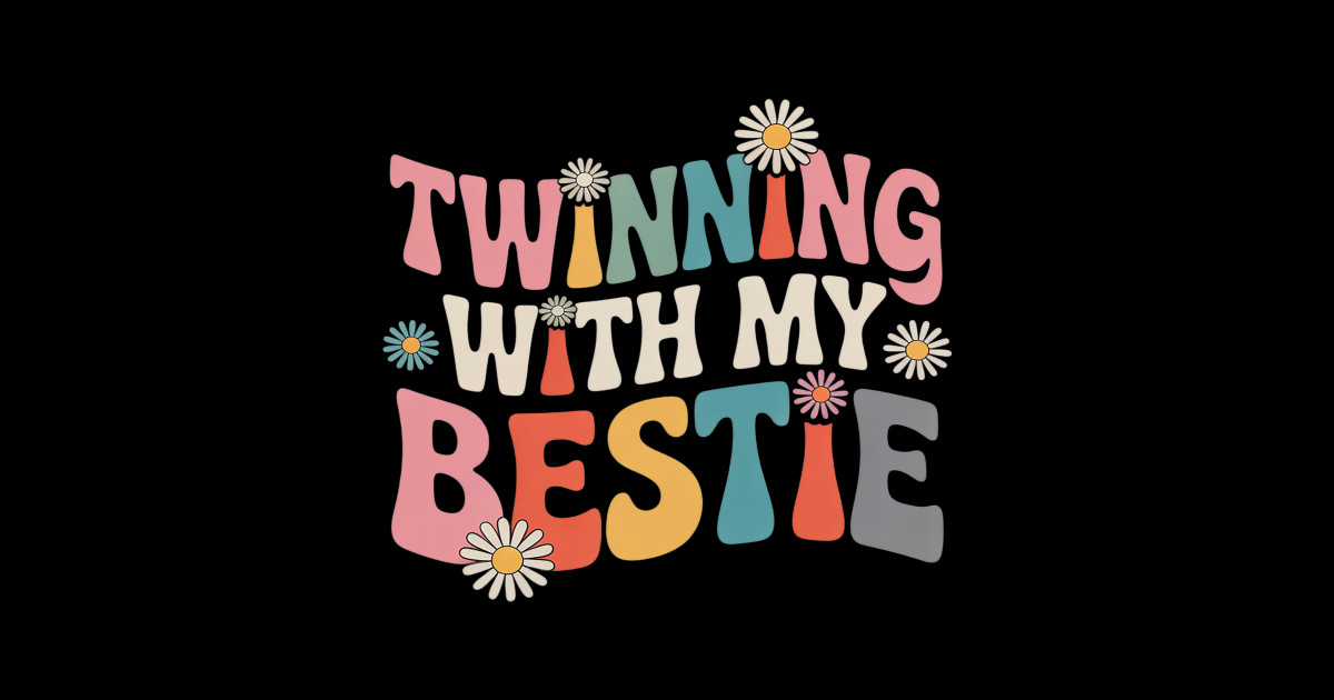 Twinning With My Bestie Spirit Week Twin Day Groovy - Twinning With My ...