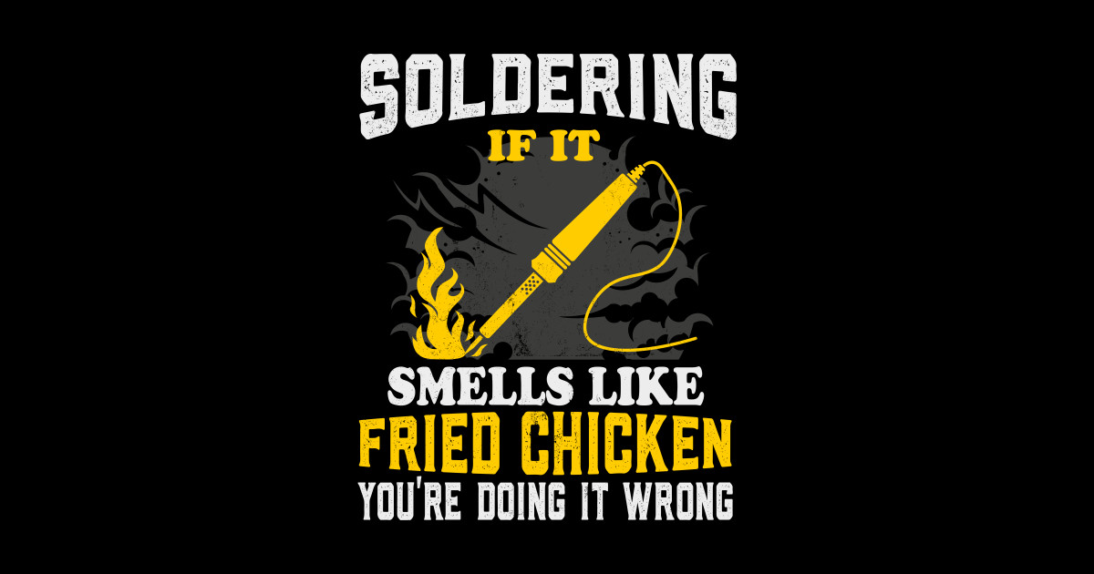 Fried Chicken Fun Soldering Electrician - Soldering - Sticker | TeePublic