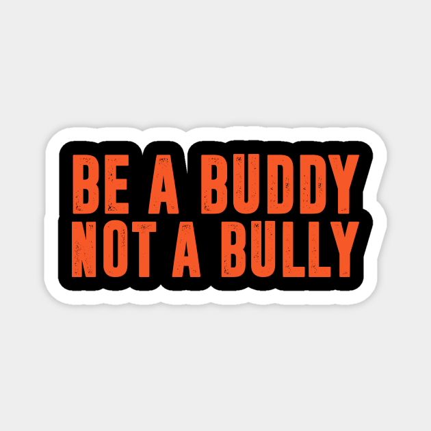 Be a Buddy Not a Bully - Unity day Anti Bullying - Be A Buddy Not A ...