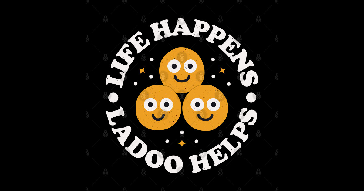 Life Happens Ladoo Helps - Indian Sweet Ladoo - Ladoo - Sticker | TeePublic